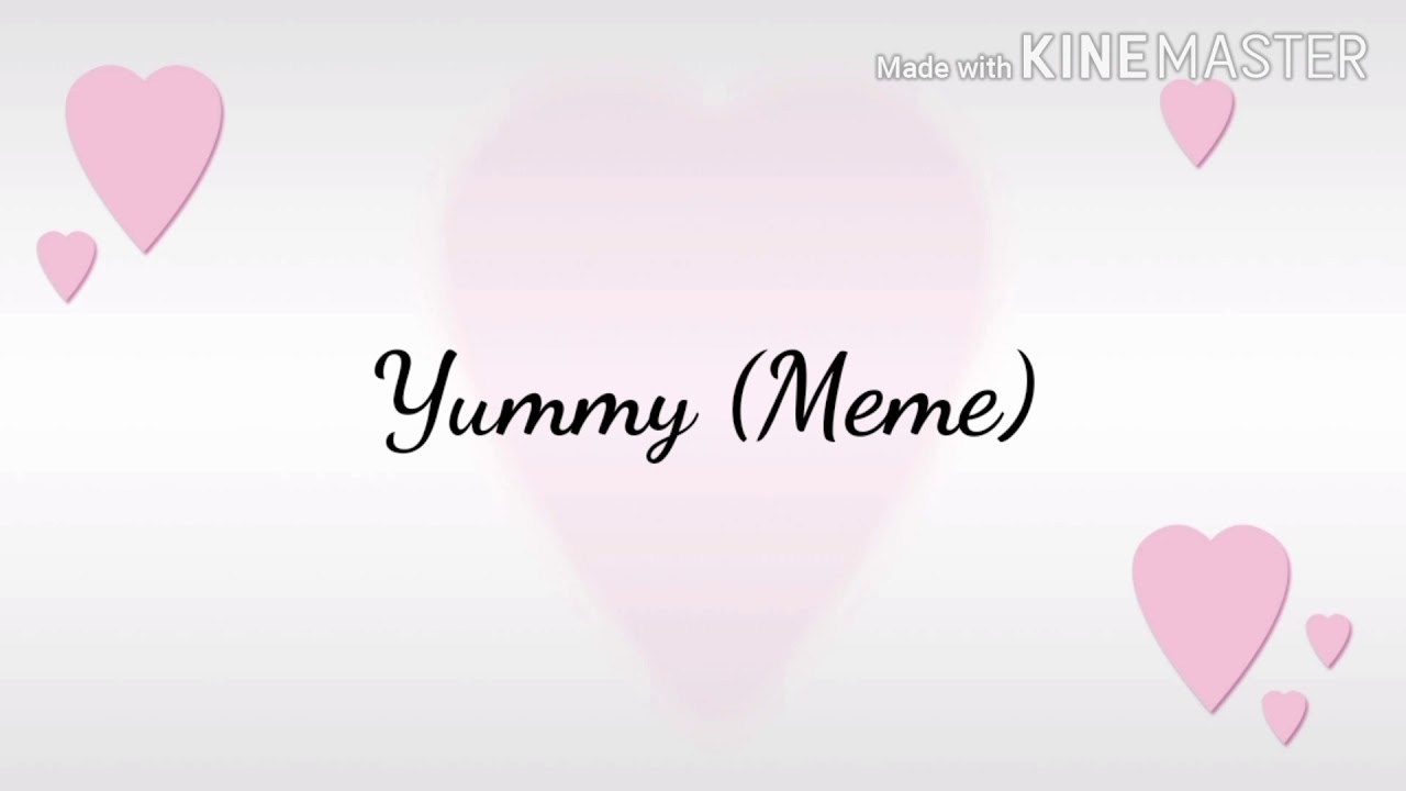 Yummy (Meme) - YouTube