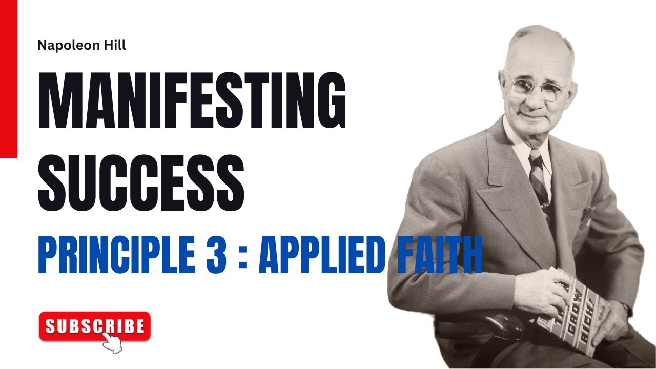Napoleon Hill - Manifesting Success - Principle 3: Applied Faith - YouTube