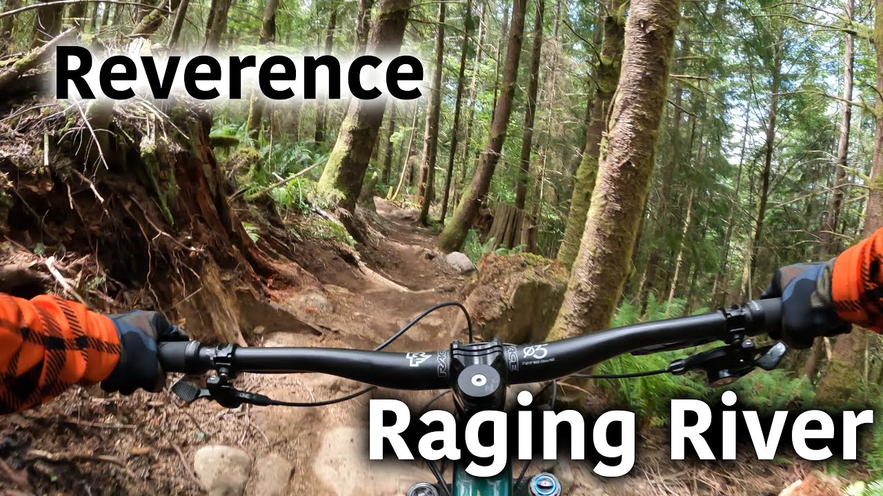 Reverence - Another New Raging River Trail! - YouTube