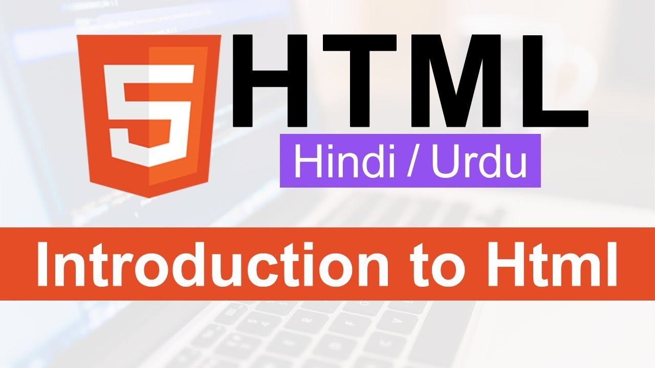 HTML Introduction in Hindi/Urdu - YouTube