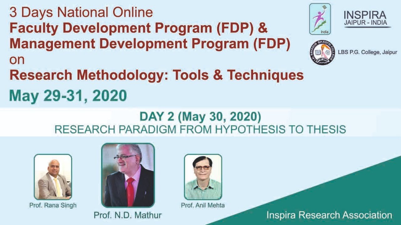 FDP/MDP DAY 2- Research Paradigm from Hypothesis to Thesis by Prof. N.D ...