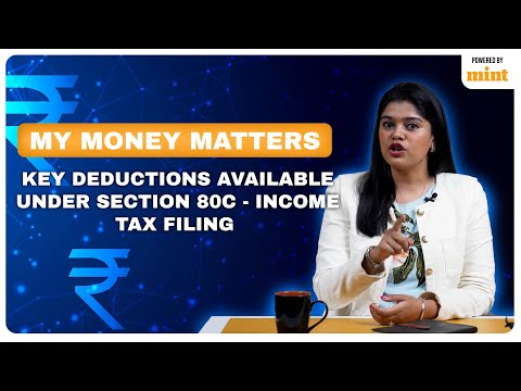 Key Deductions Available Under Section 80C - Income Tax Filing | My Money Matters | Mint