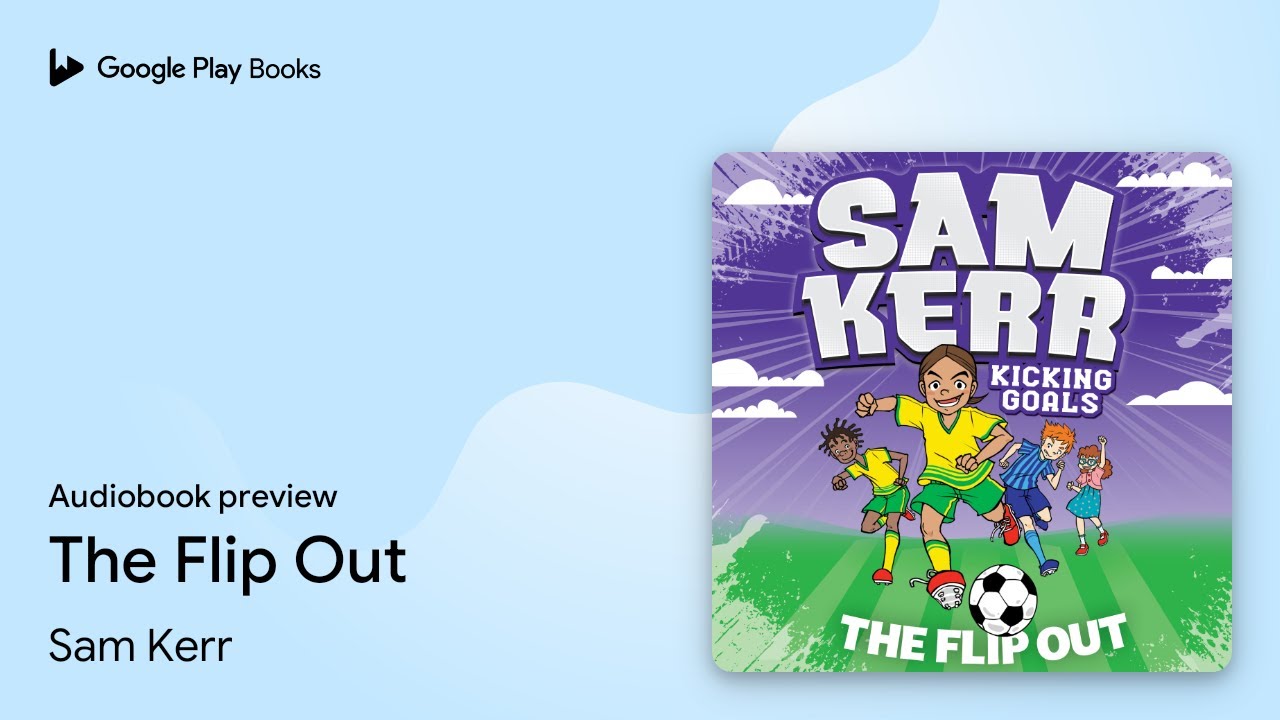 The Flip Out by Sam Kerr · Audiobook preview - YouTube
