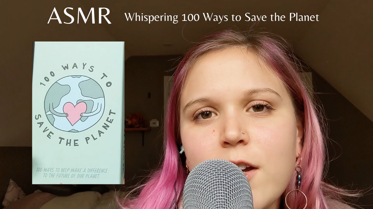 ASMR whispering 100 ways to save the planet + scratching/tapping on ...