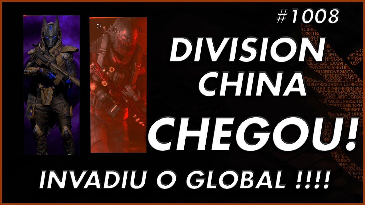 Division News#1008 - Division CHINA CHEGOU!!! INVADIU o GLOBAL ! - YouTube