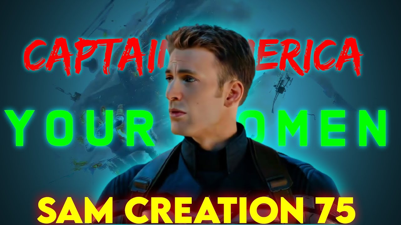 your women ft captain America | your women| captain America| sam creation 75 | 💙💙💙💙 - YouTube