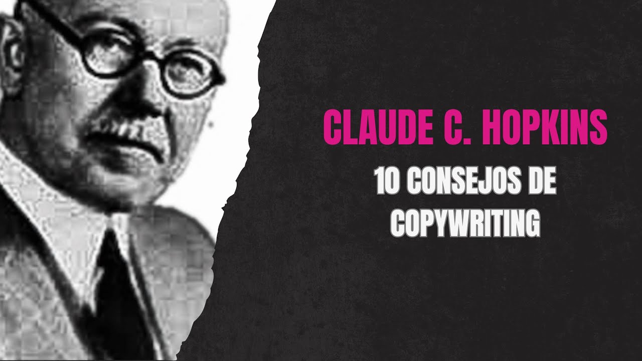 Claude C. Hopkins - 10 consejos de copywriting - YouTube