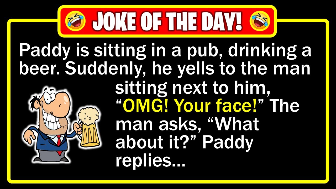 🤣 BEST JOKE OF THE DAY! - Paddy is sitting in a pub, drinking some ...