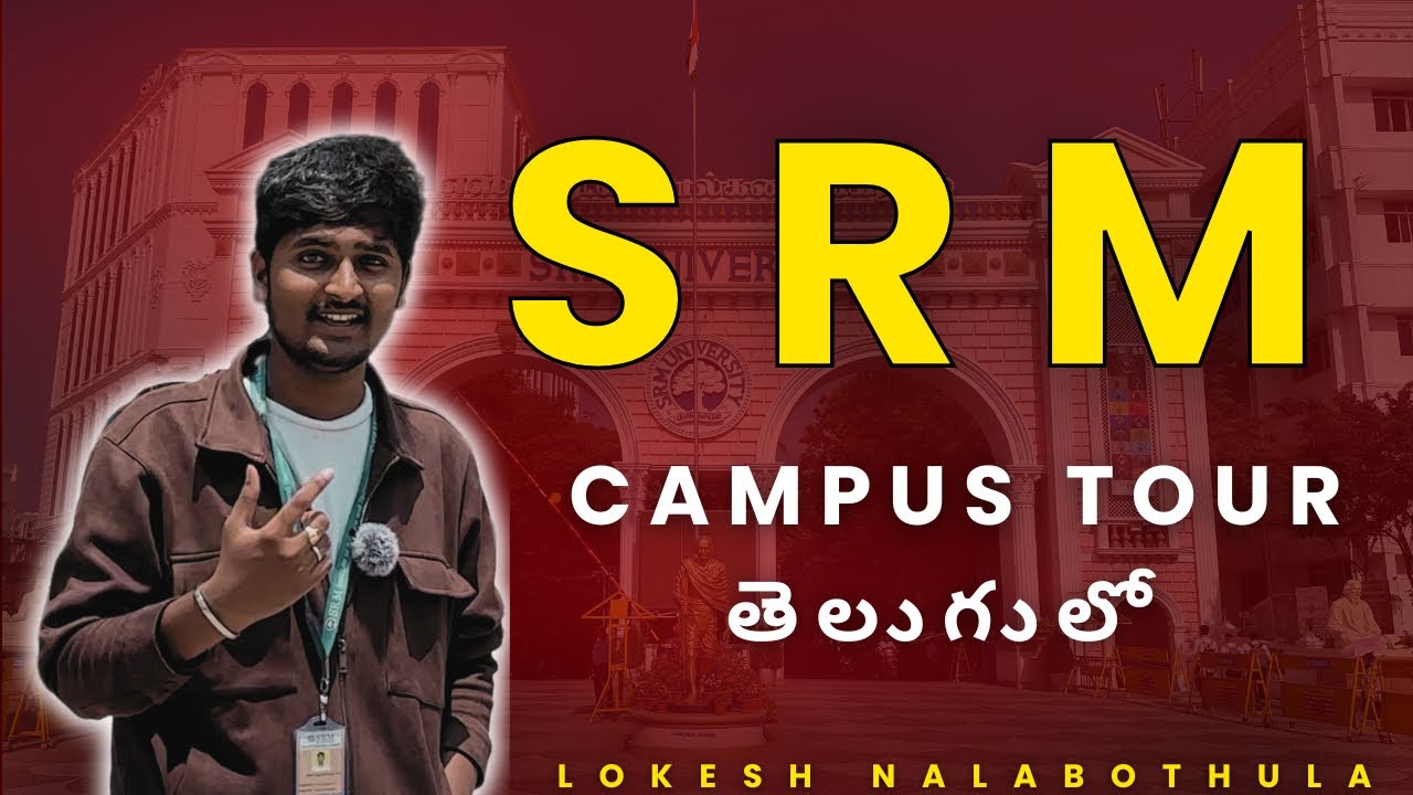 SRM University Campus Tour 2025 | Latest SRMIST Chennai Campus ...