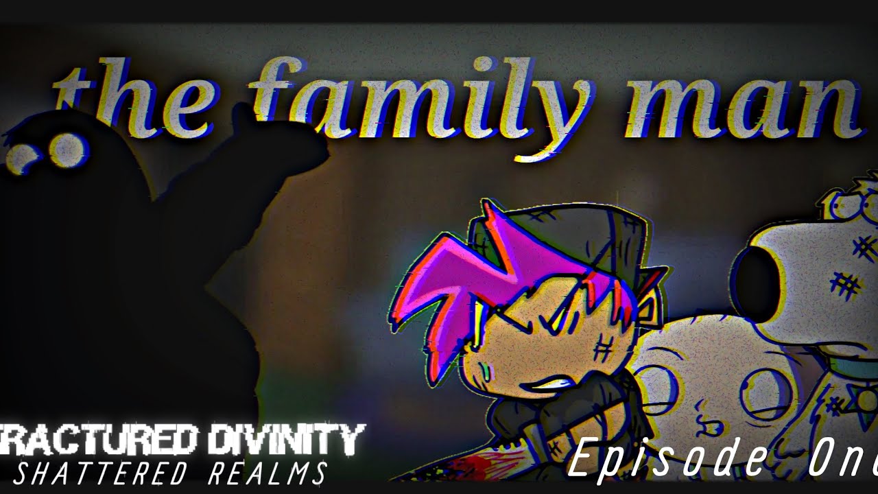 THE FAMILY MAN V1 - Fractured Divinity: Shattered Realms [OST ...
