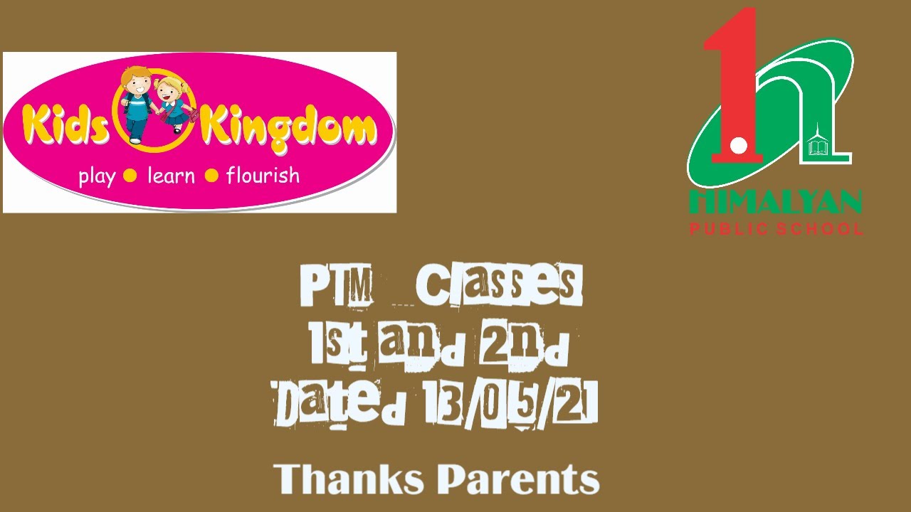 PTM Classes 1st and 2nd 13/05/2021 Thanks Parents @Himalyan-Public ...