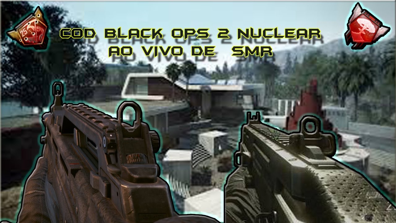 COD BLACK OPS 2 NUCLEAR AO VIVO DE SMR - YouTube