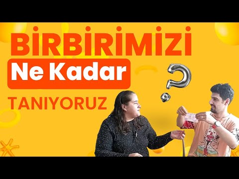 Birbirimizi Ne Kadar Tanıyoruz | Yine 200 Lük Oldum