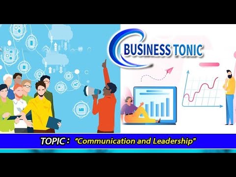 || BUSINESS TONIC || TOPIC : COMMUNICATION AND LEADERSHIP || - YouTube