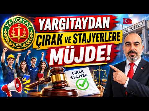 YARGITAYDAN ÇIRAK VE STAJYERLERE MÜJDE