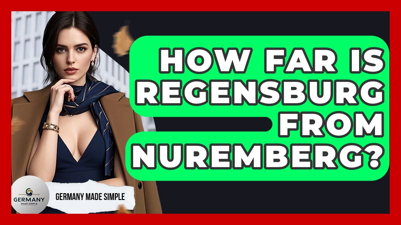 How Far Is Regensburg From Nuremberg? - Germany Made Simple - YouTube