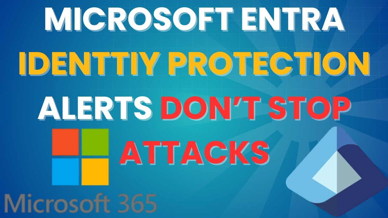 SC-300 : Microsoft Entra Identity Protection Alerts Don’t Stop Attacks ...