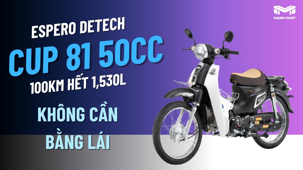 REVIEW CHI TIẾT XE CUP 50CC ESPERO DETECH - KHÔNG CẦN BẰNG LÁI ! - YouTube