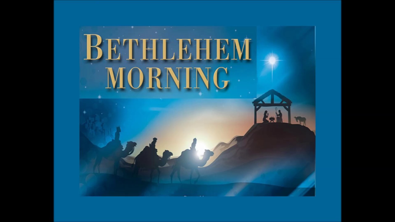 Bethlehem Morning - YouTube