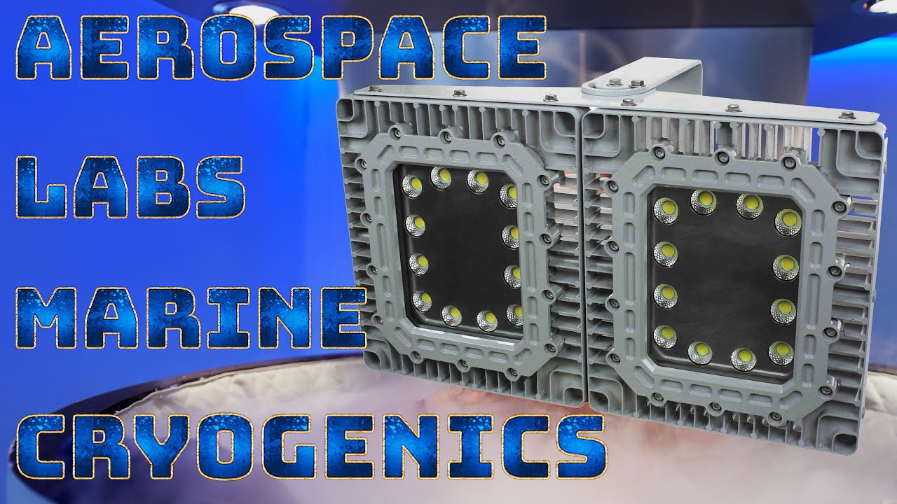 LED Light for Cryogenic Labs, Aerospace, Marine & Industrial Businesses ...