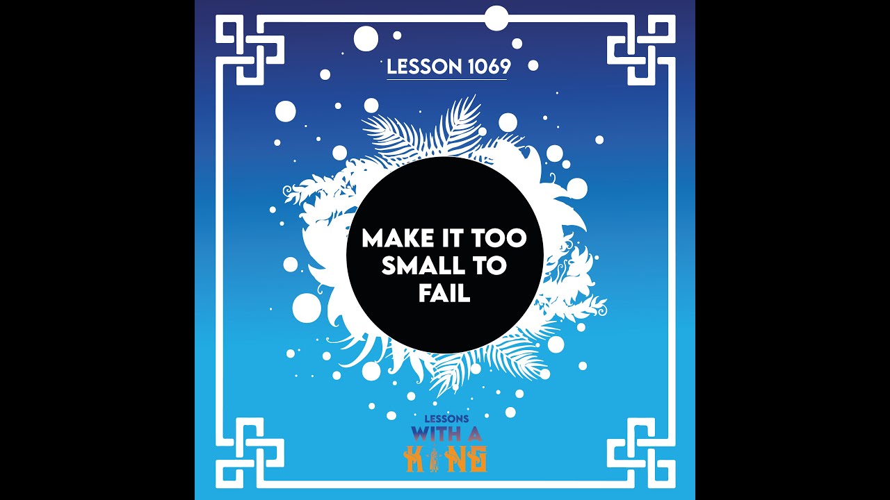 Lesson 1069: Make It Too Small To Fail - YouTube