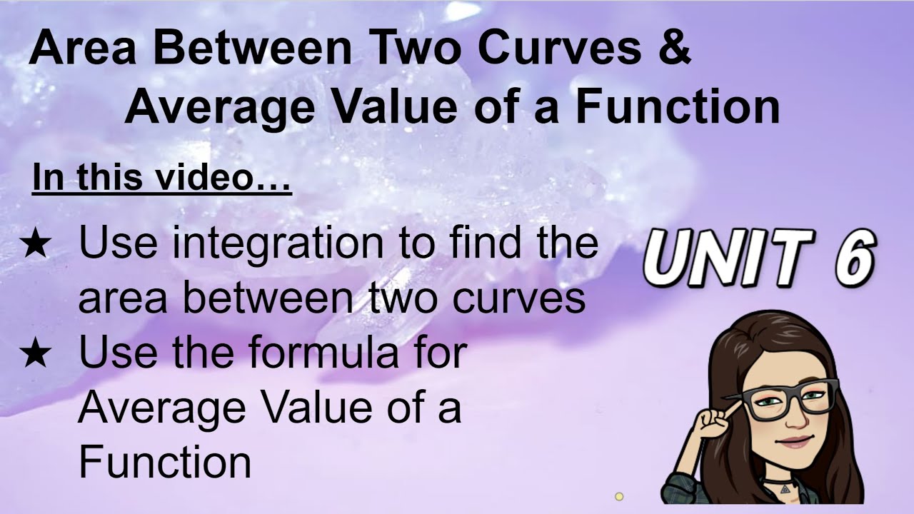 Area Between Two Curves & Average Value of a Function - YouTube