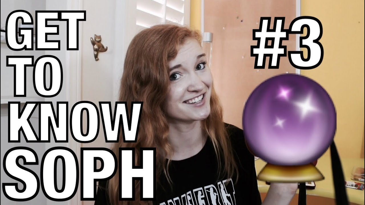 GET TO KNOW SOPH #3 - YouTube