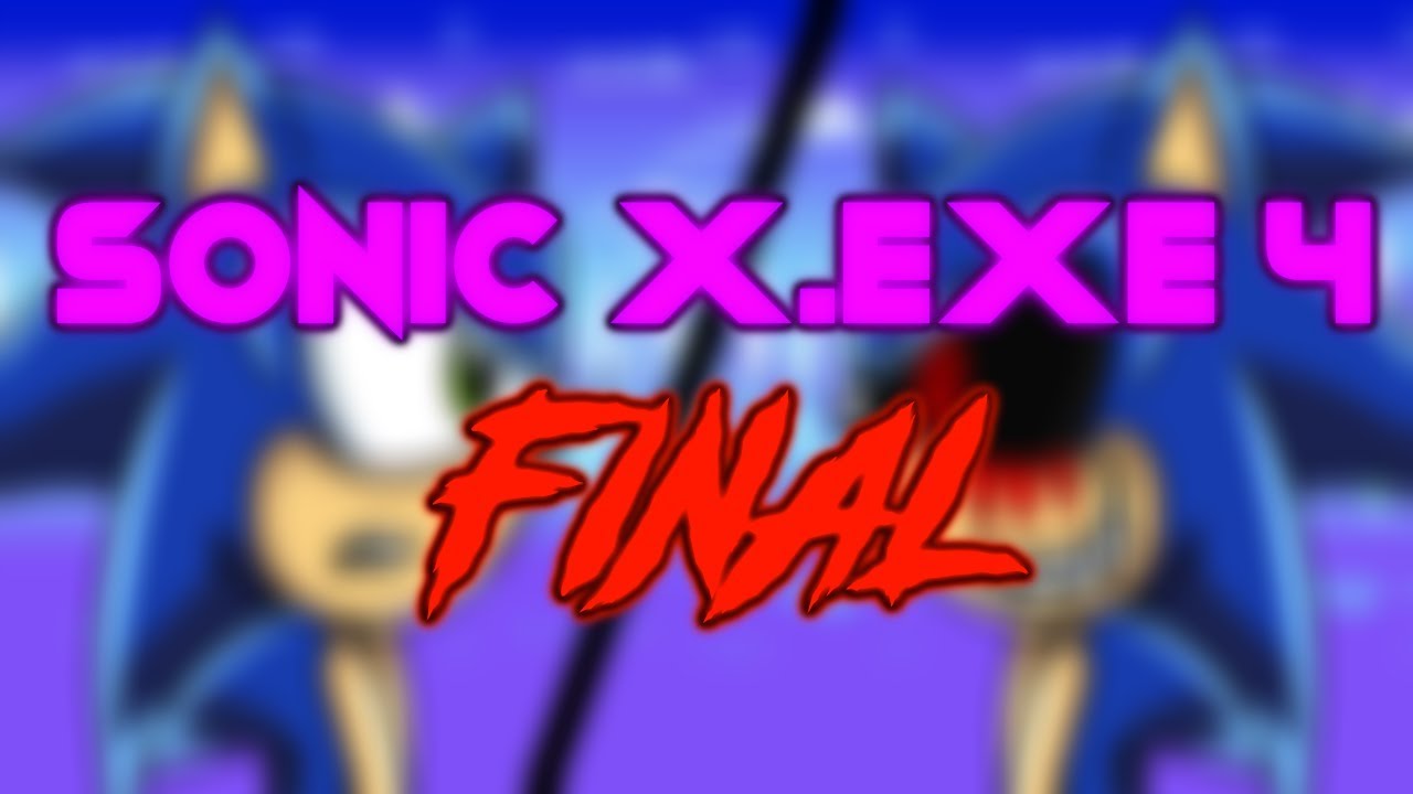 Sonic X.exe 4 FINAL - YouTube