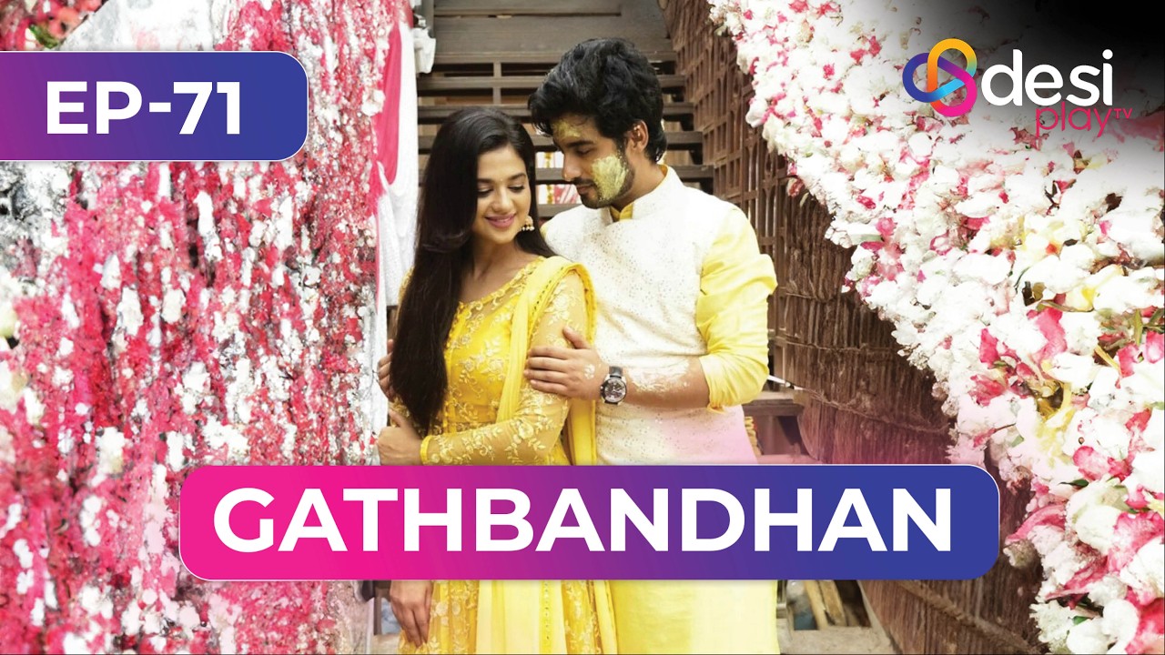 GATHBANDHAN | Full Episode 71 - English Dubbed | Desi Play-English ...