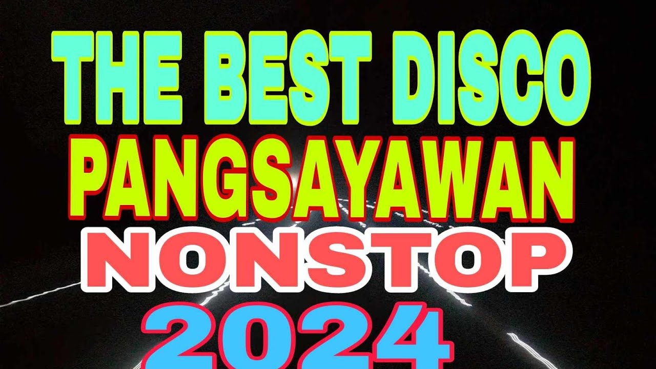 THE BEST DISCO ]] PANG SAYAWAN ]] NONSTOP ]] 2024 ]] NO COPYRIGHT# ...