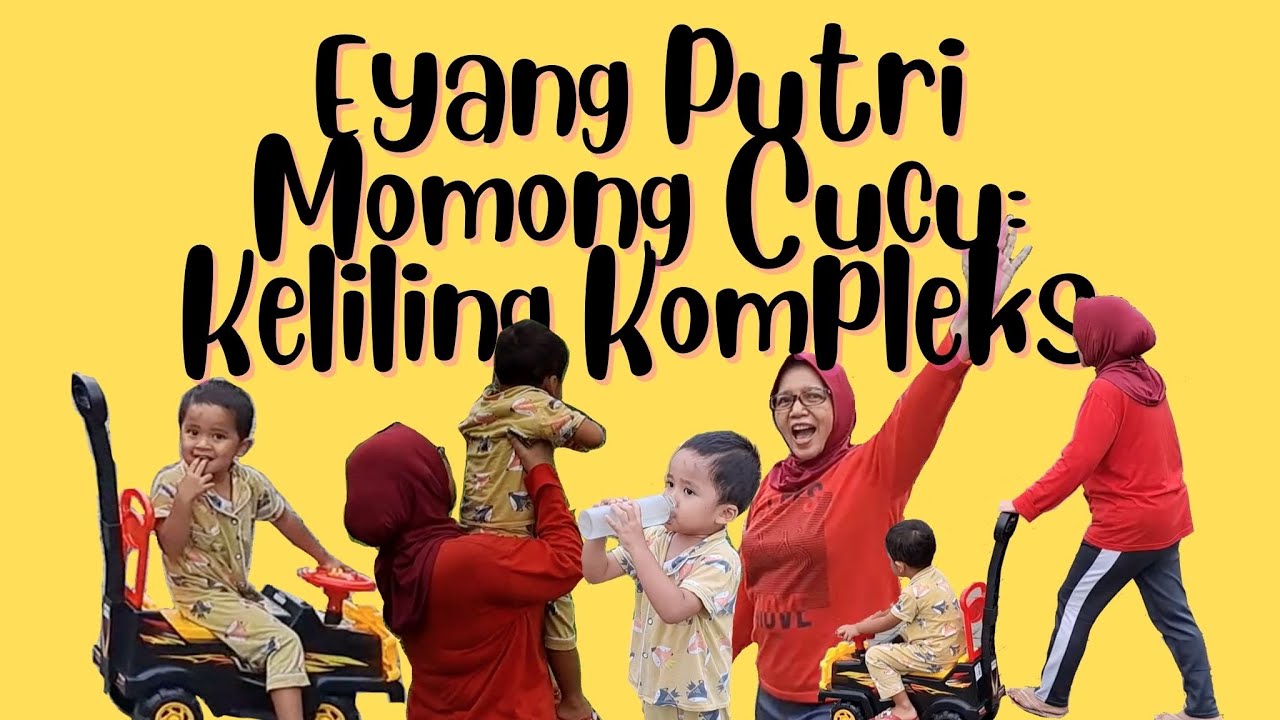Eyang Putri Momong Cucu: Keliling Kompleks - YouTube