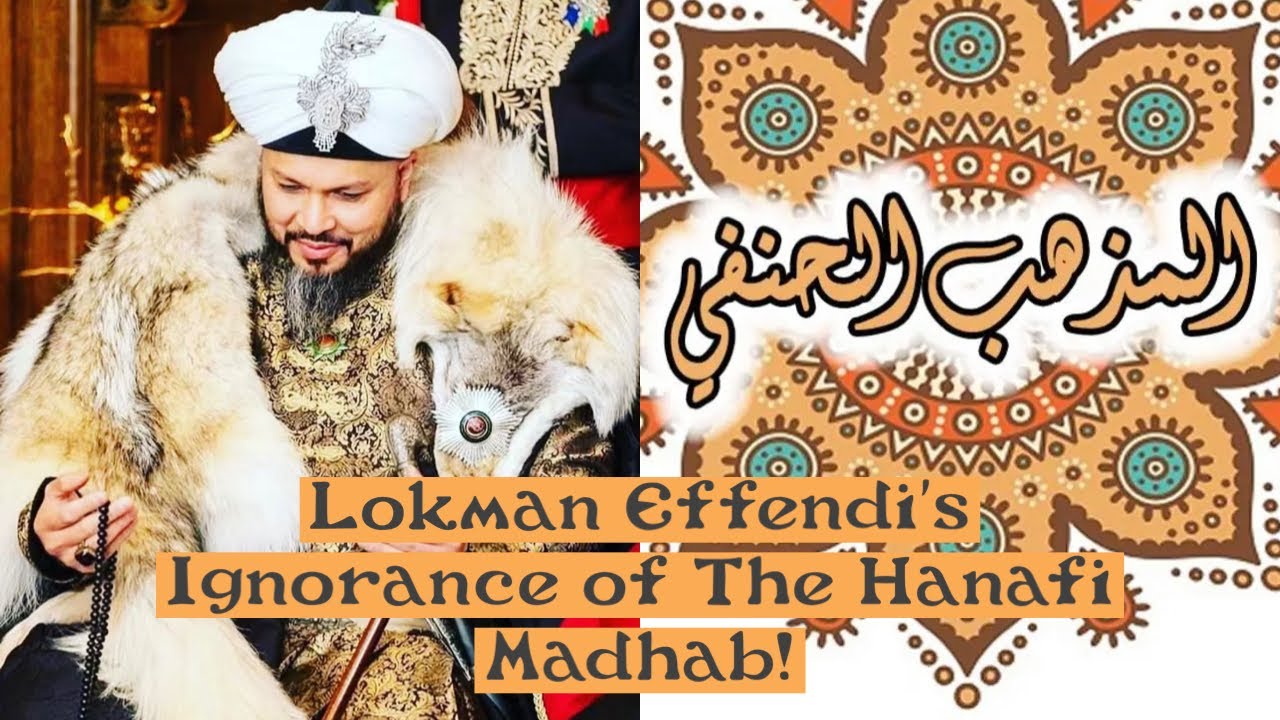 LOKMAN EFFENDI’S IGNORANCE OF THE HANAFI MADHAB | @OsmanlıDergahı ...