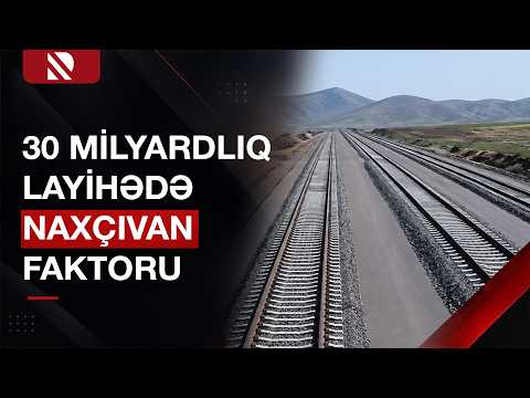 Naxçıvan dəmir yolu Yaxın Şərq ölkələrinə ildə 30 milyard dollar qazandıra bilər - Real TV
