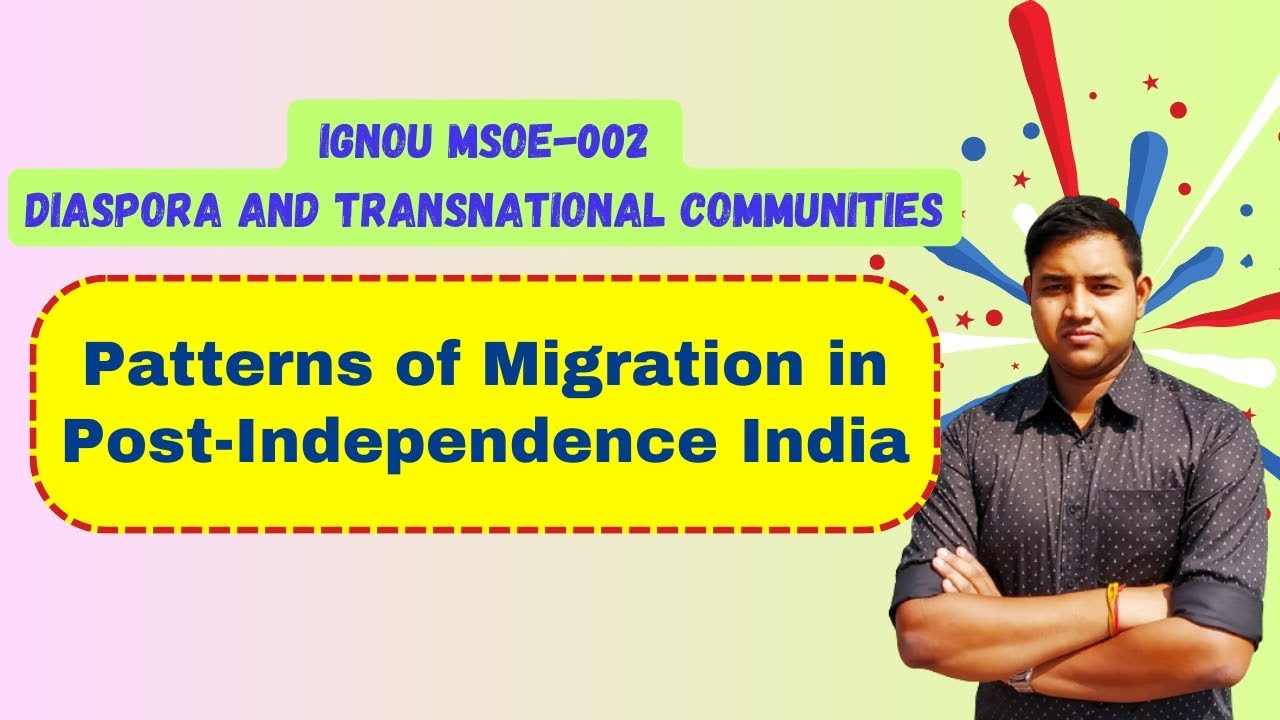 Patterns of Migration in Post-Independence India | IGNOU MSOE 002 - YouTube