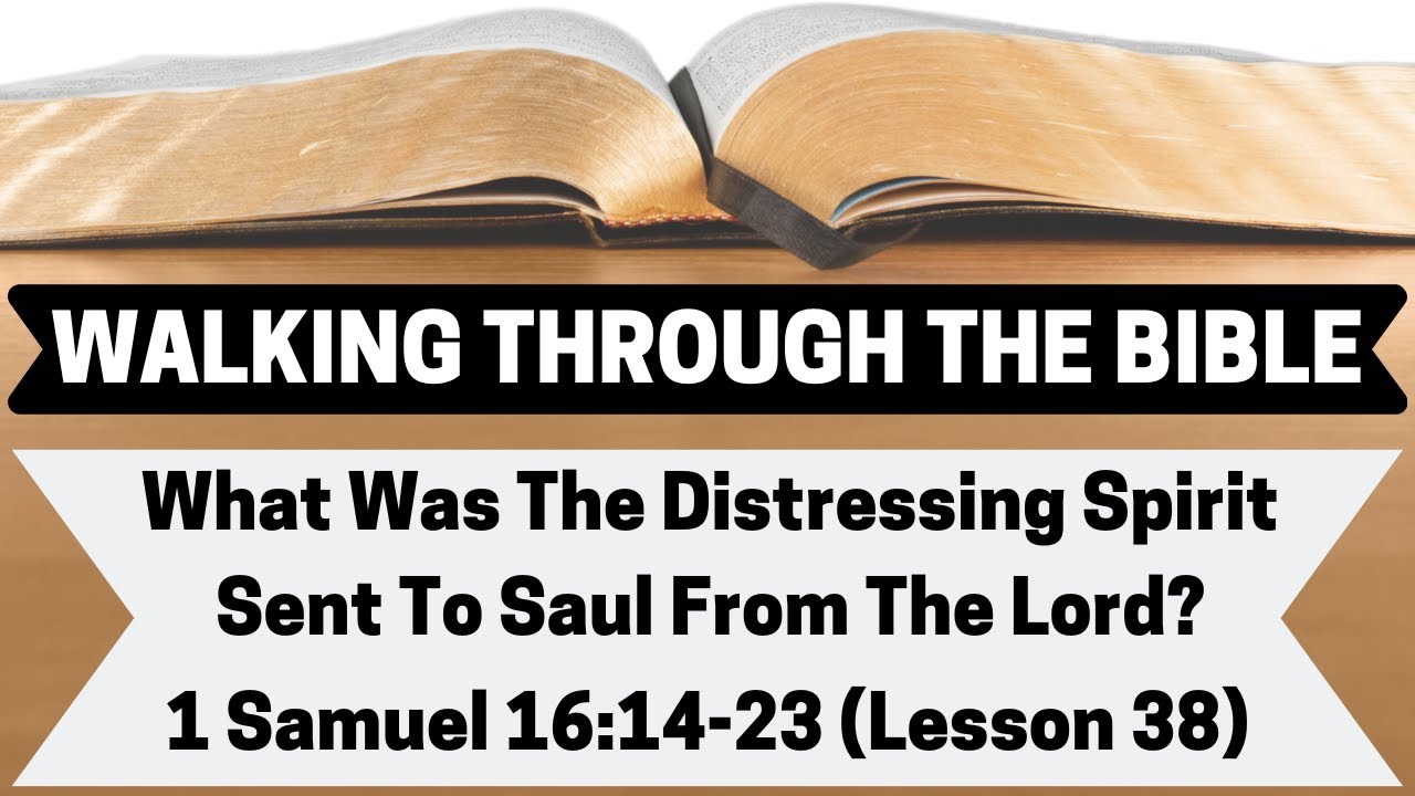 What Was The Distressing Spirit Sent To Saul From The Lord? | 1 Samuel ...