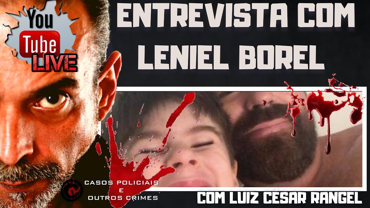 CASO HENRY BOREL - ENTREVISTA COM LENIEL BOREL SOBRE A APROXIMAÇÃO DA ...
