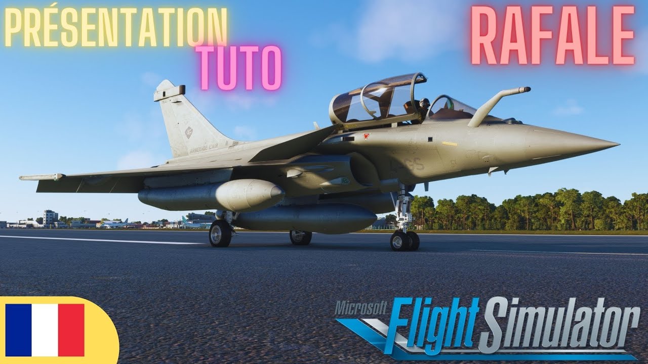 [TUTO] Présentation + tuto démarrage du Rafale C/M pour Microsoft ...