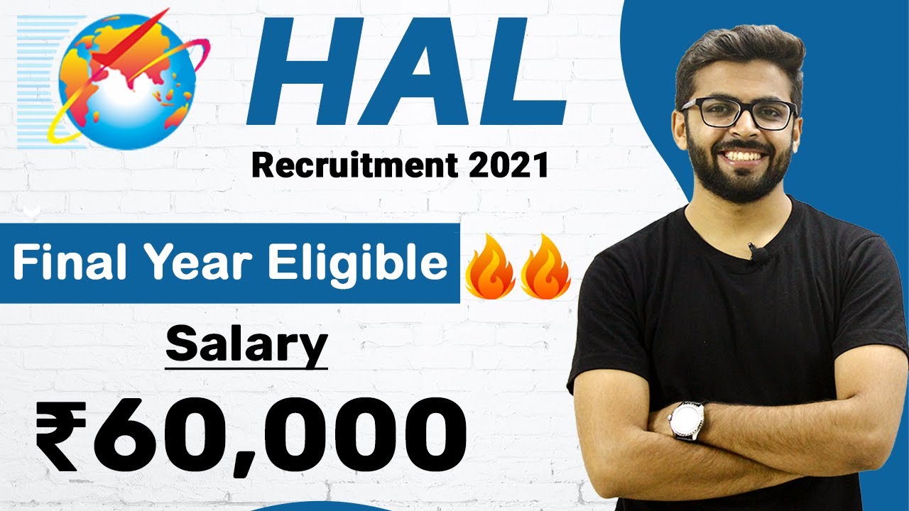 HAL Recruitment 2021 | Salary ₹60,000 | Final Year Eligible | Latest ...