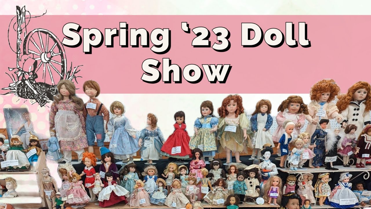 Spring 2023 Doll Show - YouTube