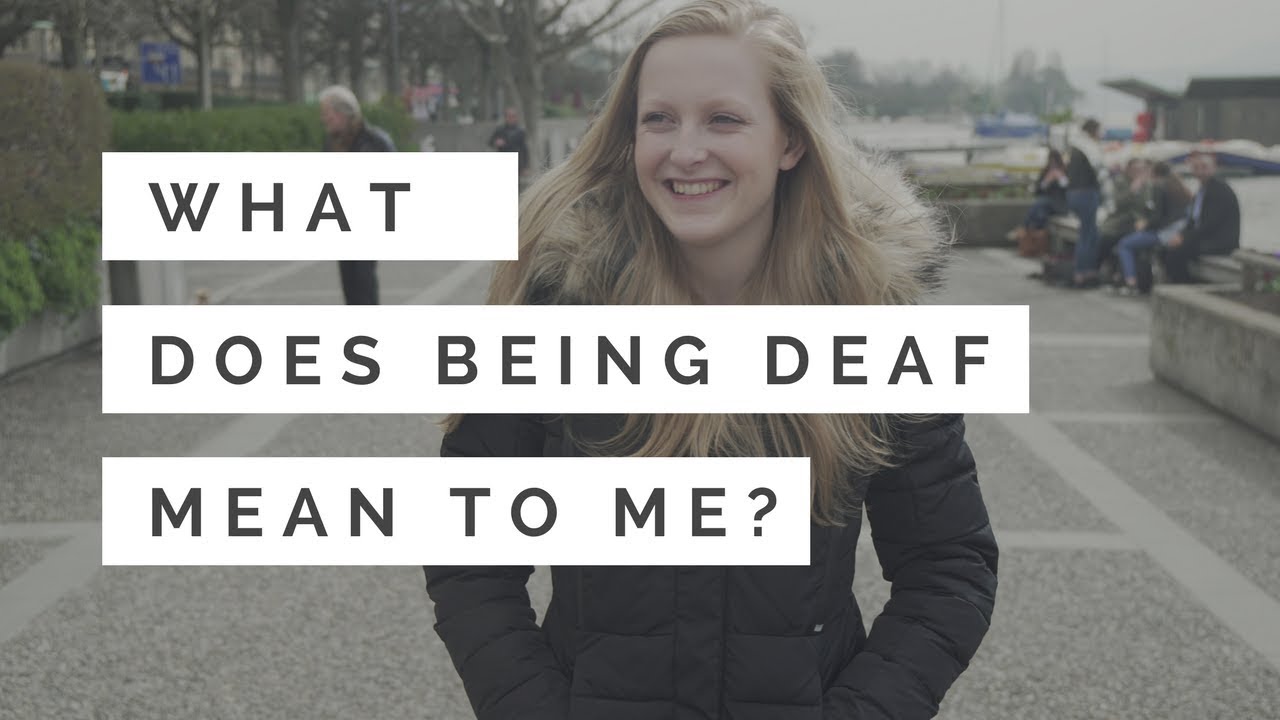 What Does Being Deaf Mean To Me Deafie Blogger YouTube what-does-being-deaf-mean-to-me-deafie-blogger-youtube