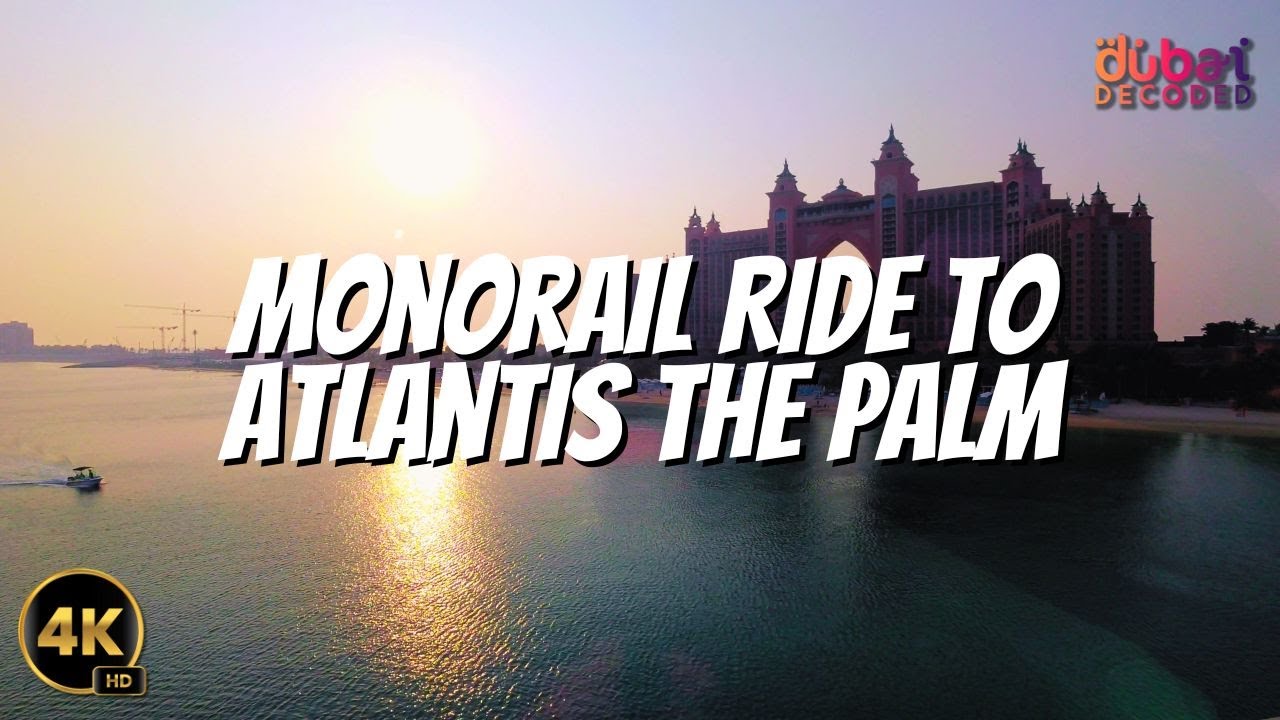 Monorail Ride to Atlantis, Palm Jumeirah (A Monorail Odyssey) - YouTube