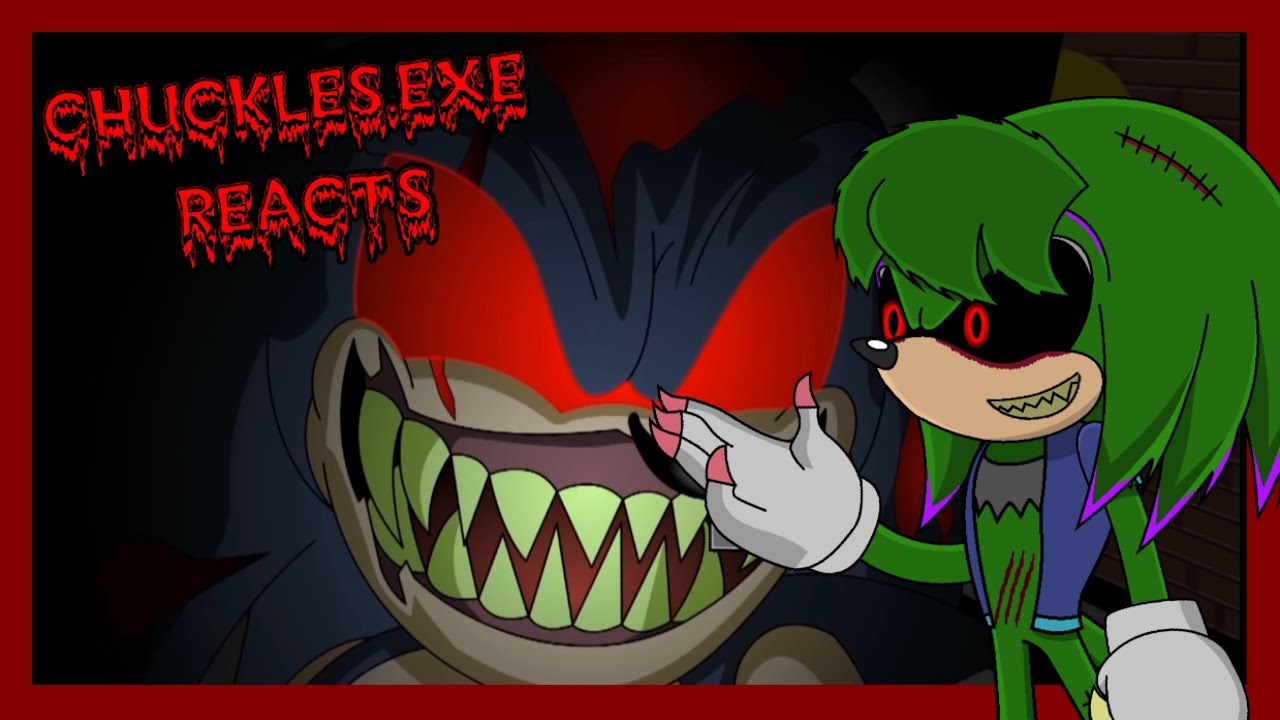THE LIFE & DEATH! Chuckles.EXE Reacts To Sonic.EXE Trilogy (All Parts ...