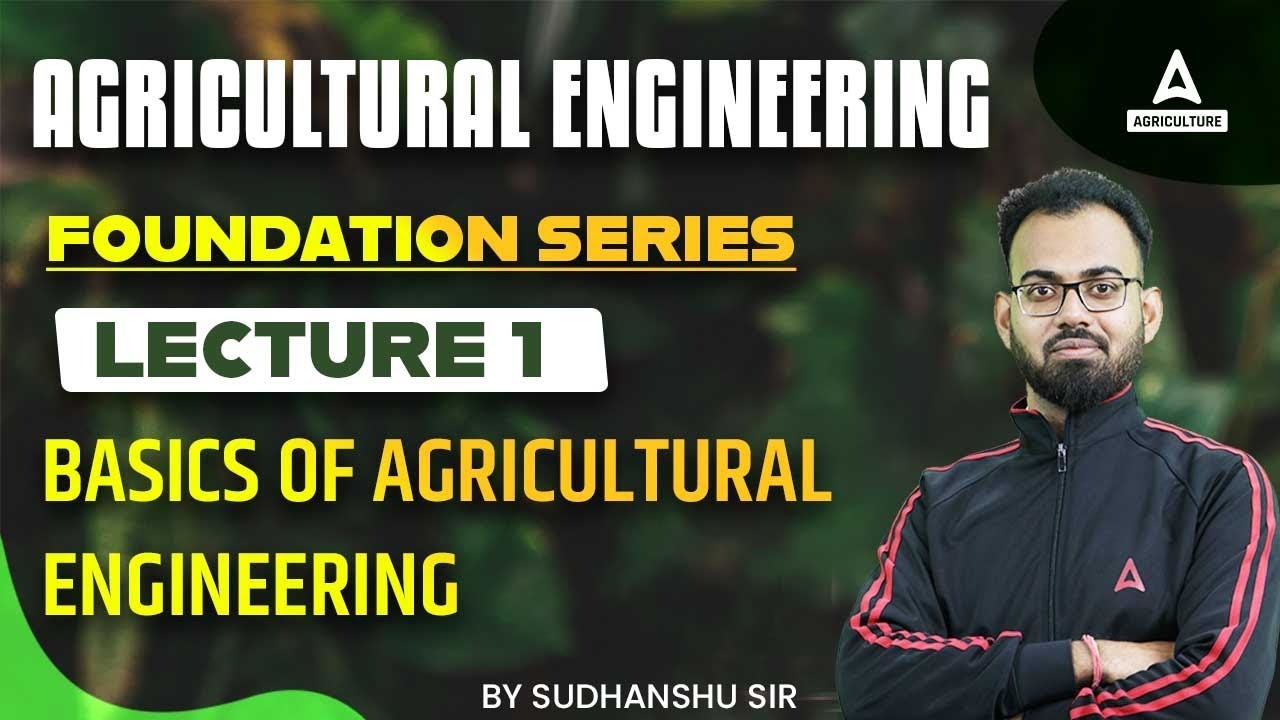 Basics of Agricultural Engineering | Lecture #1 | Foundation Class | By ...