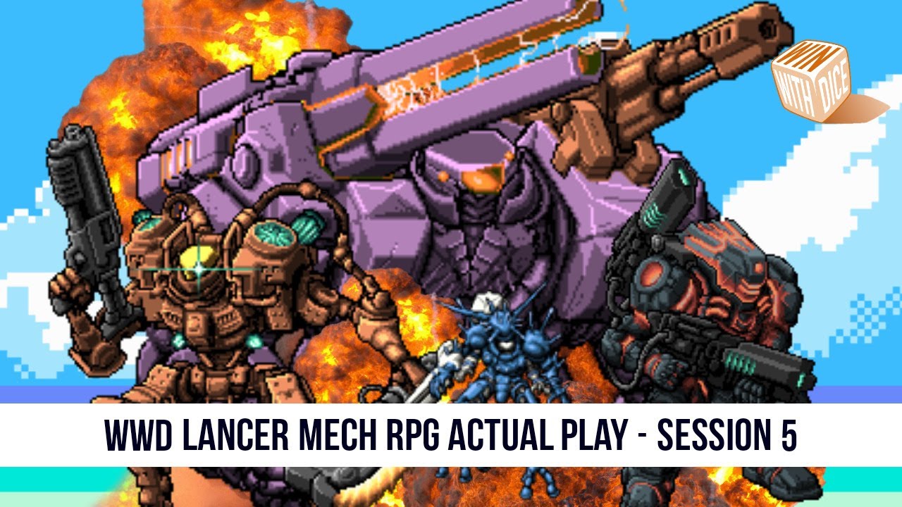 Win With Dice Lancer Mech RPG Actual Play - Session 5 - YouTube
