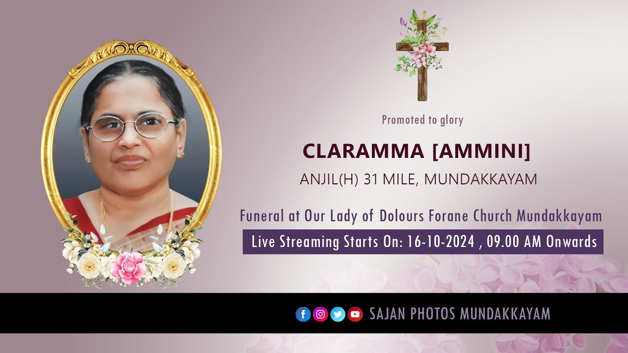 Funeral Service of Claramma (Ammini) Anchil (H) 31 Mile , Mundakkayam ...