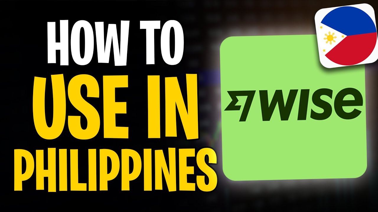 How to Use Wise Money Transfer Philippines 2025 (Send Money to or From ...