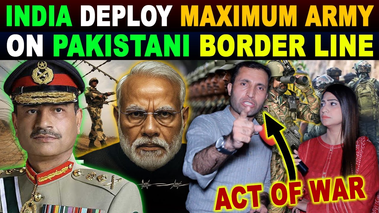 INDIA DEPLOY MAXIMUM ARMY ON PAKISTANI BORDER LINE | INDO-PAK WAR SOON ...
