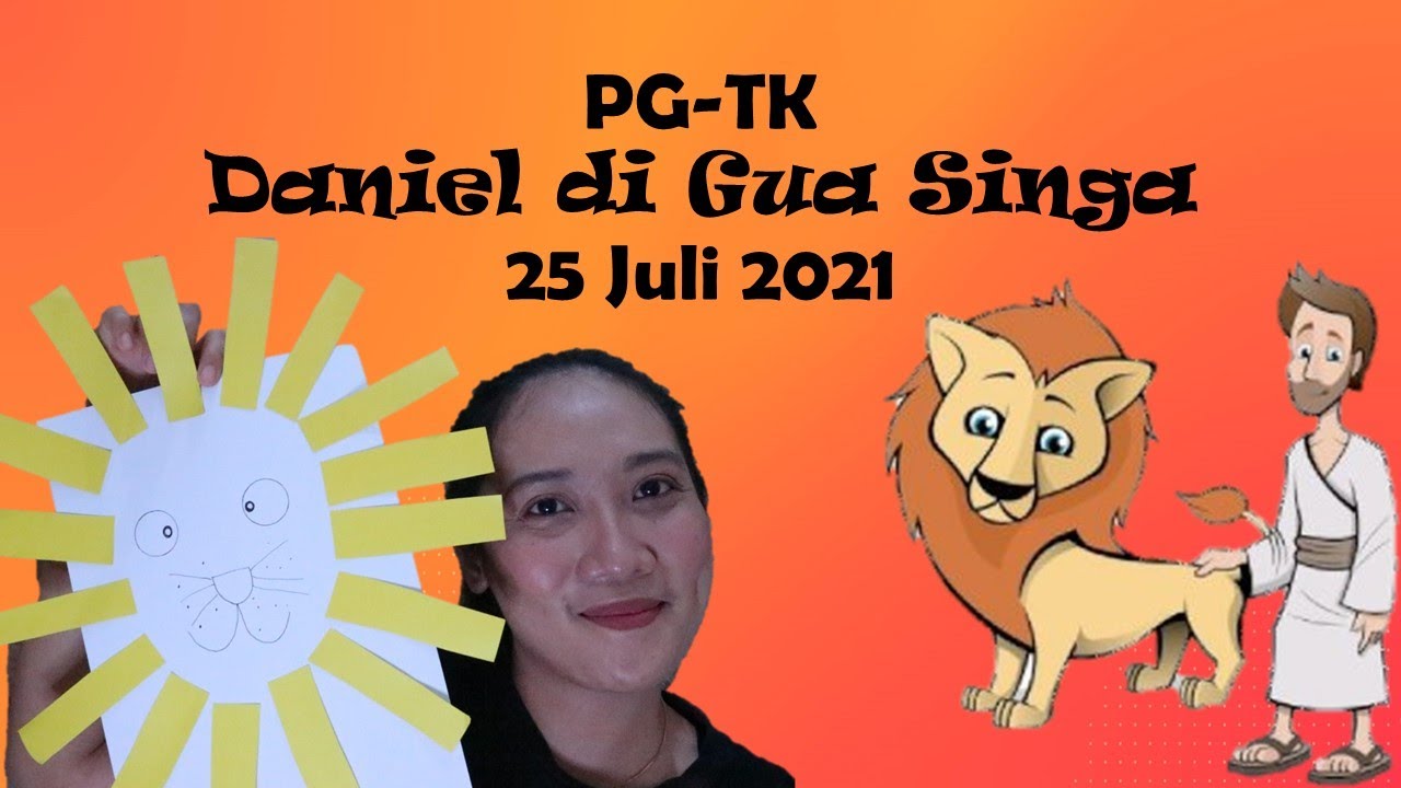 PG-TK "Daniel di Gua Singa" 25 Juli 2021 - YouTube