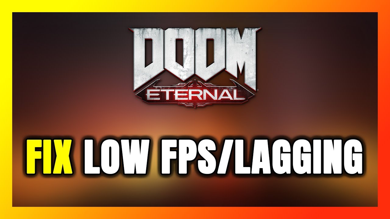 How to FIX DOOM Eternal Low FPS & Lagging! - YouTube