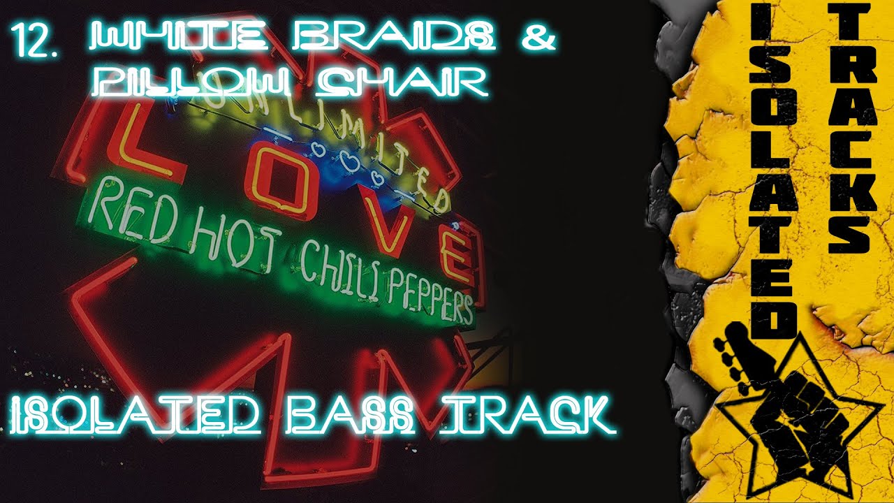 Red Hot Chili Peppers - White Braids & Pillow Chair (BASS ONLY) - YouTube